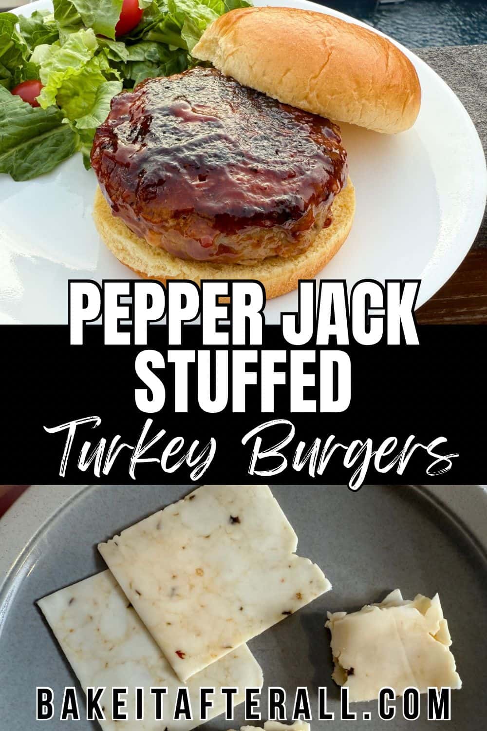 Pepper Jack Stuffed Turkey Burgers - You're Gonna Bake It After All