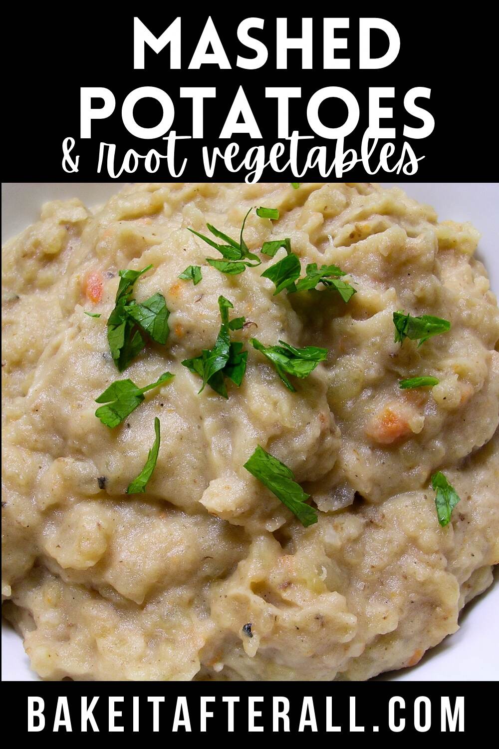 Mashed Potatoes and Root Vegetables - You're Gonna Bake It After All