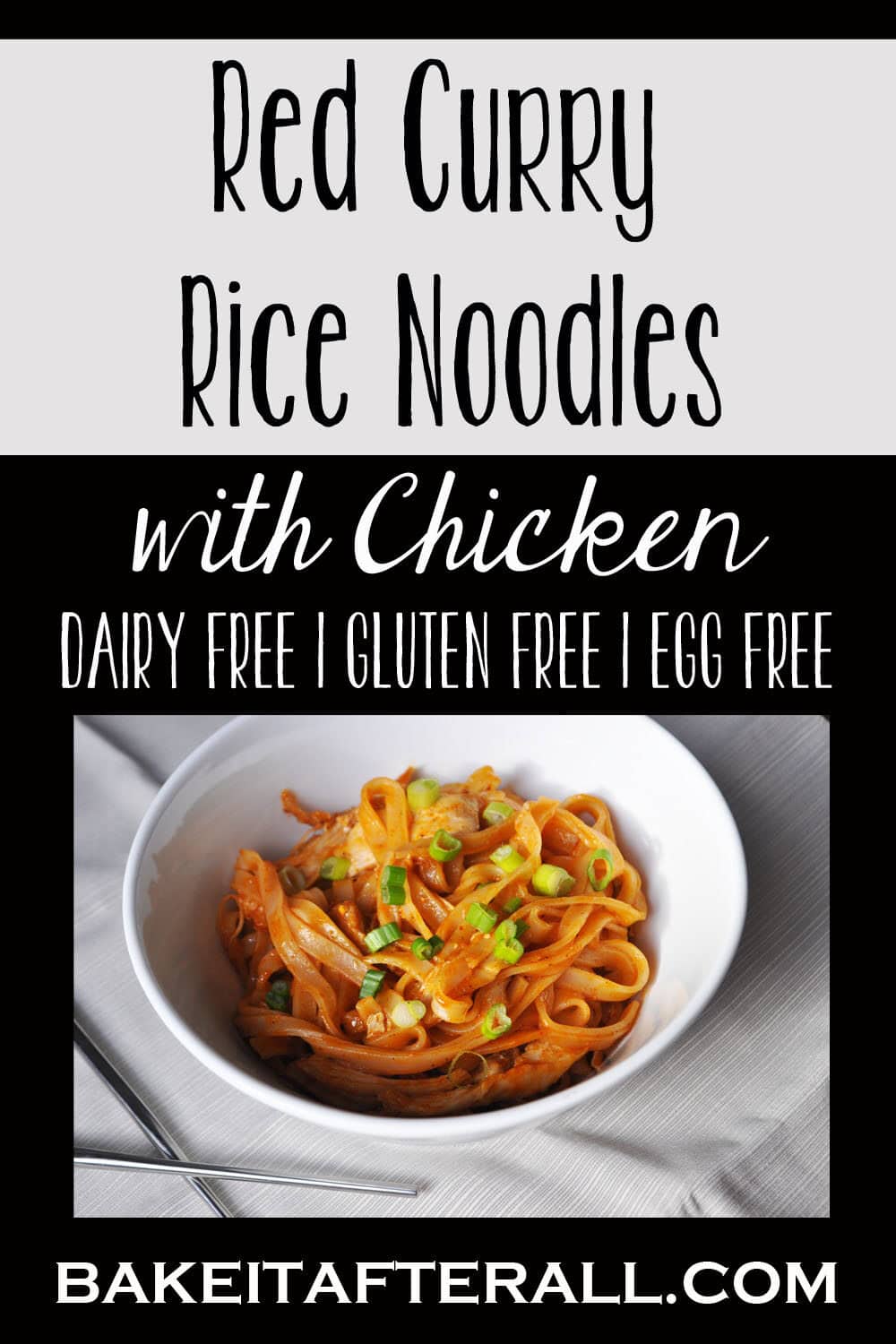 Red Curry Rice Noodles with Chicken - You're Gonna Bake It After All