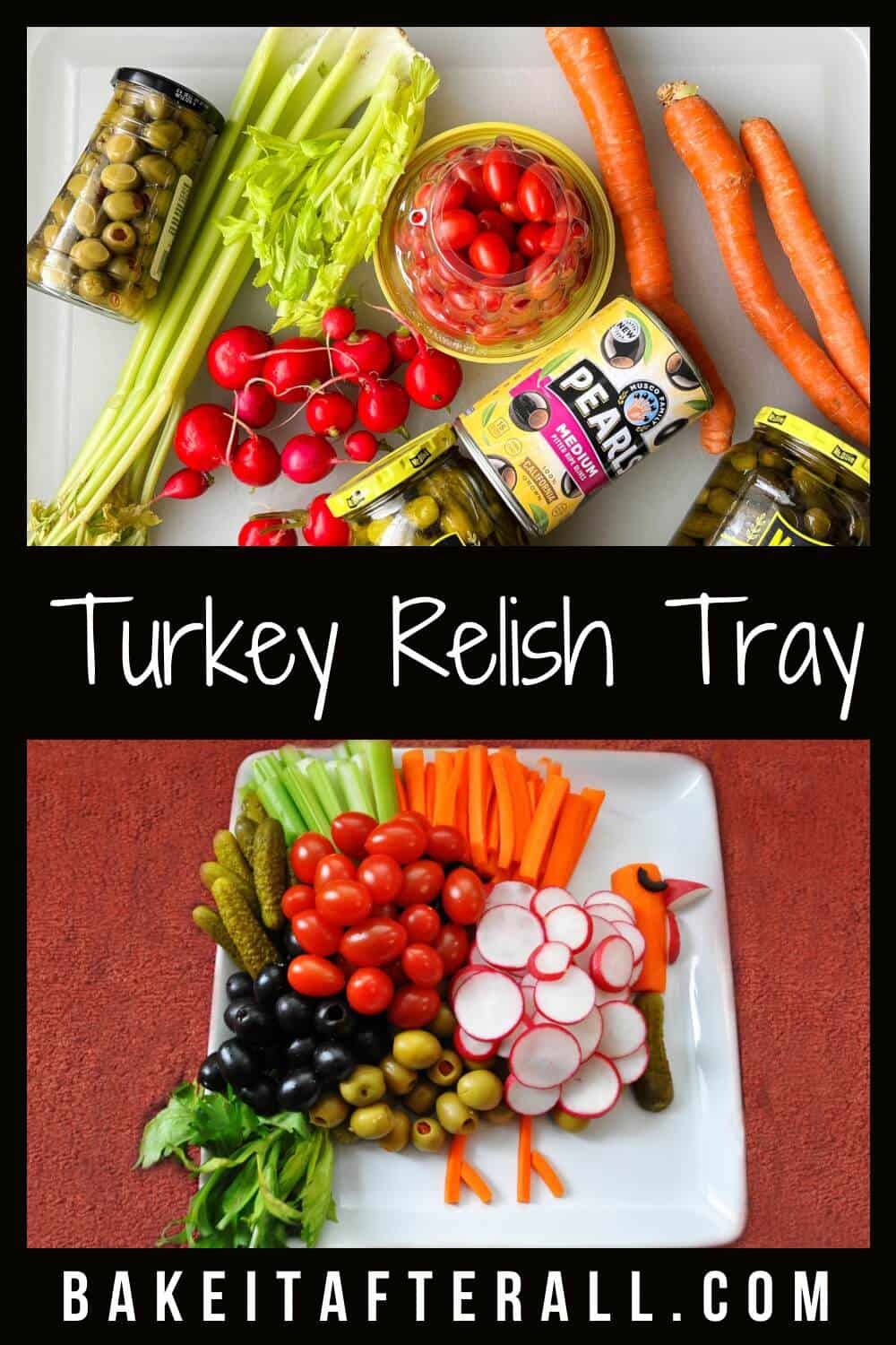 Turkey Relish Tray - You're Gonna Bake It After All